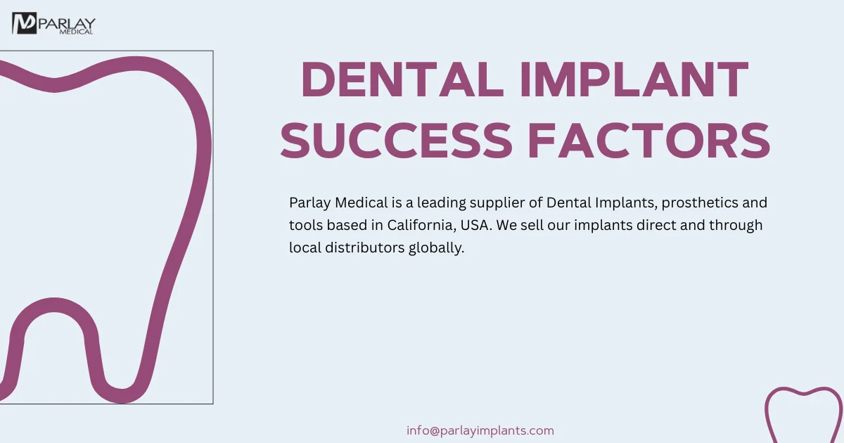 What Are the Key Dental Implant Success Factors? - Parlayimplants